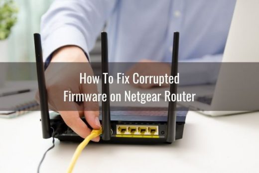 Netgear Router Won’t Update Firmware/Update Problem - Ready To DIY