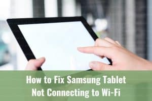 How to Fix Samsung Tablet Not Connecting to Wi-Fi - Ready To DIY